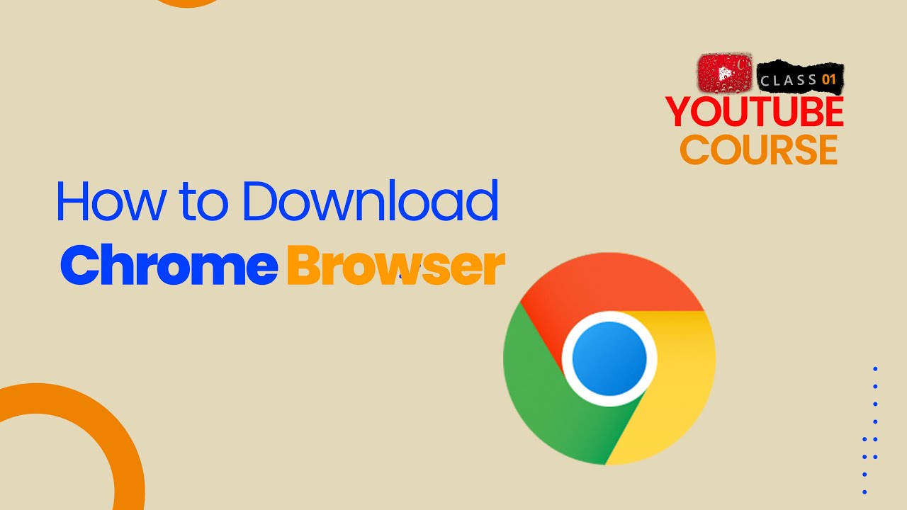 How to Download Chrome Browser | YouTube Course Class 1 | How To Make ...