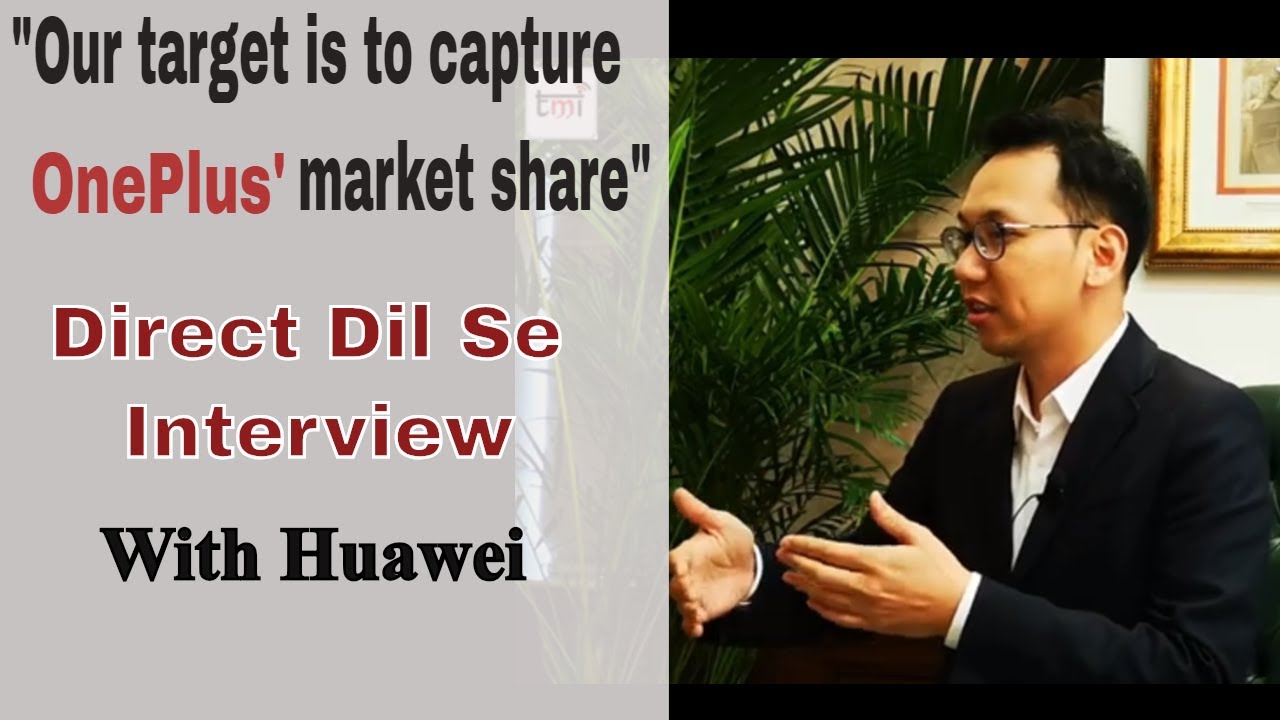 Huawei Interview: Our target is to capture OnePlus’ market share - YouTube