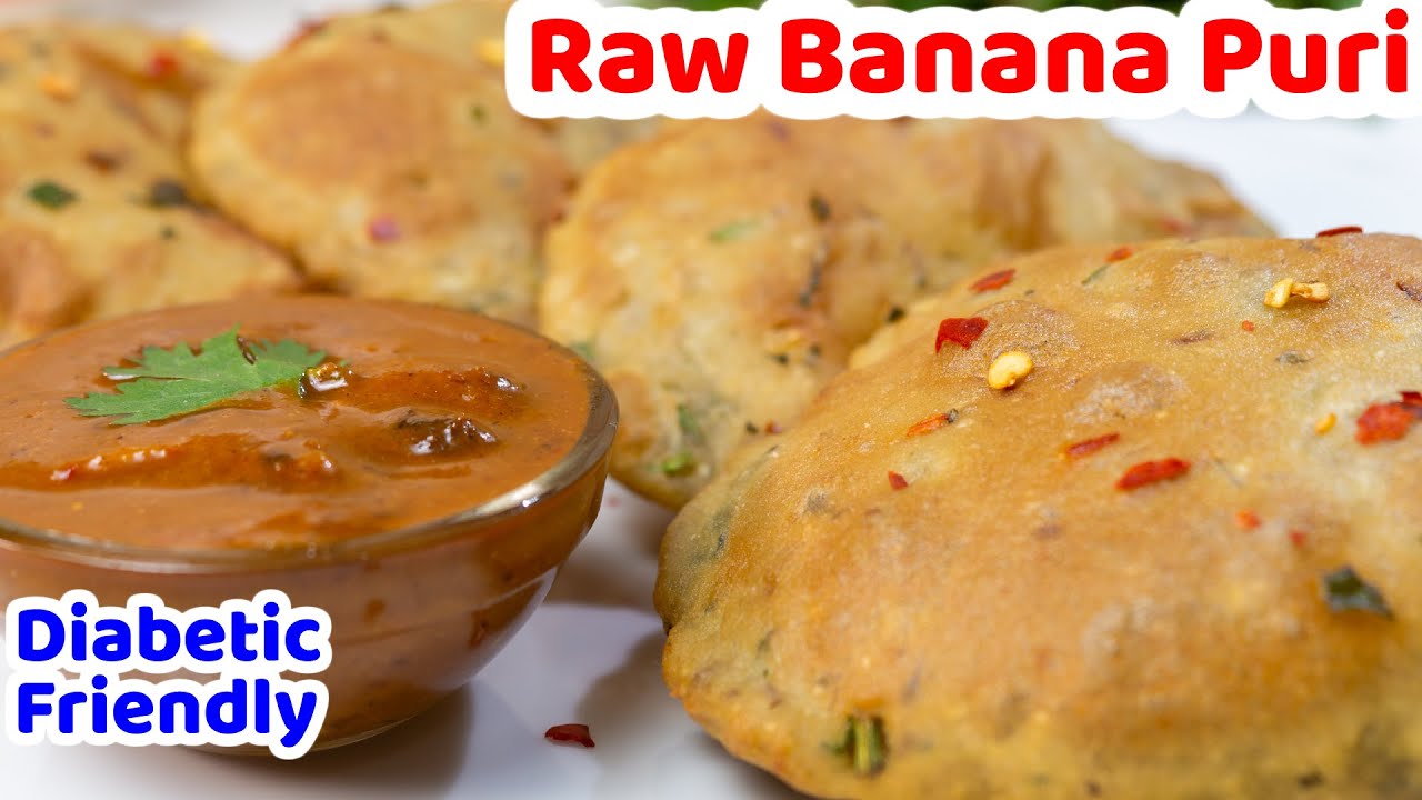 Raw Banana Poori | Indian Flatbread | Diabetic Friendly Healthy Recipe ...