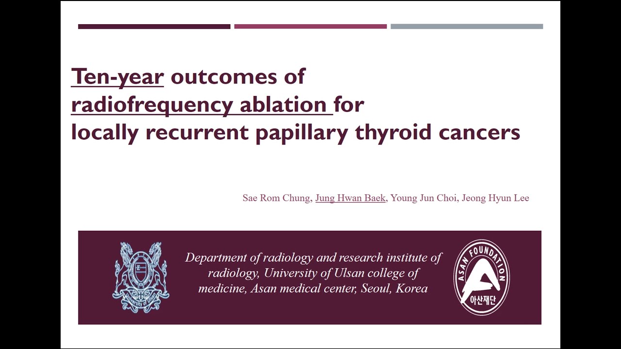 [Listen to Authors] Long-Term Results of RFA for Recurred Thyroid ...