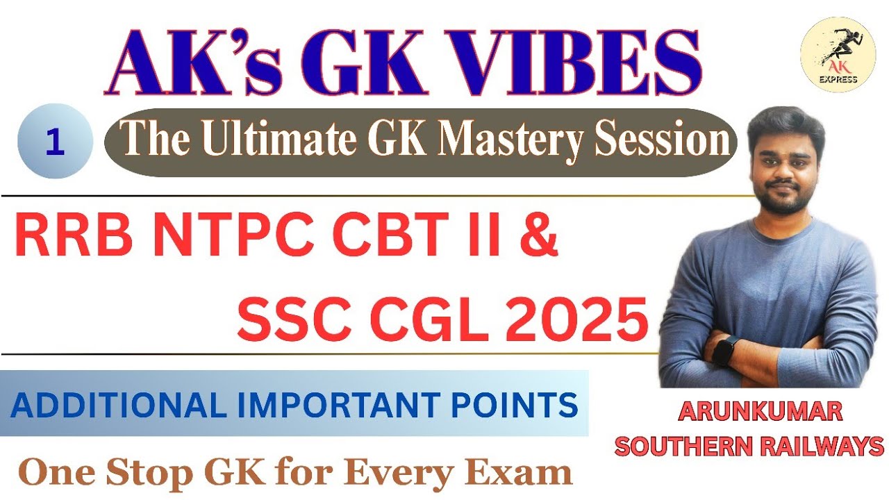 AK 's GK VIBES | The Ultimate GK Mastery Series | RRB NTPC CBT 2 & SSC CGL 2025 - YouTube