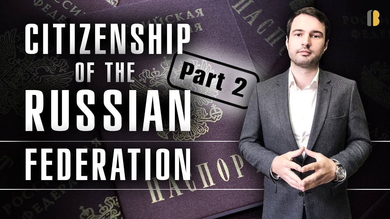Obtaining Russian citizenship (part 2): documents, stages, requirements ...