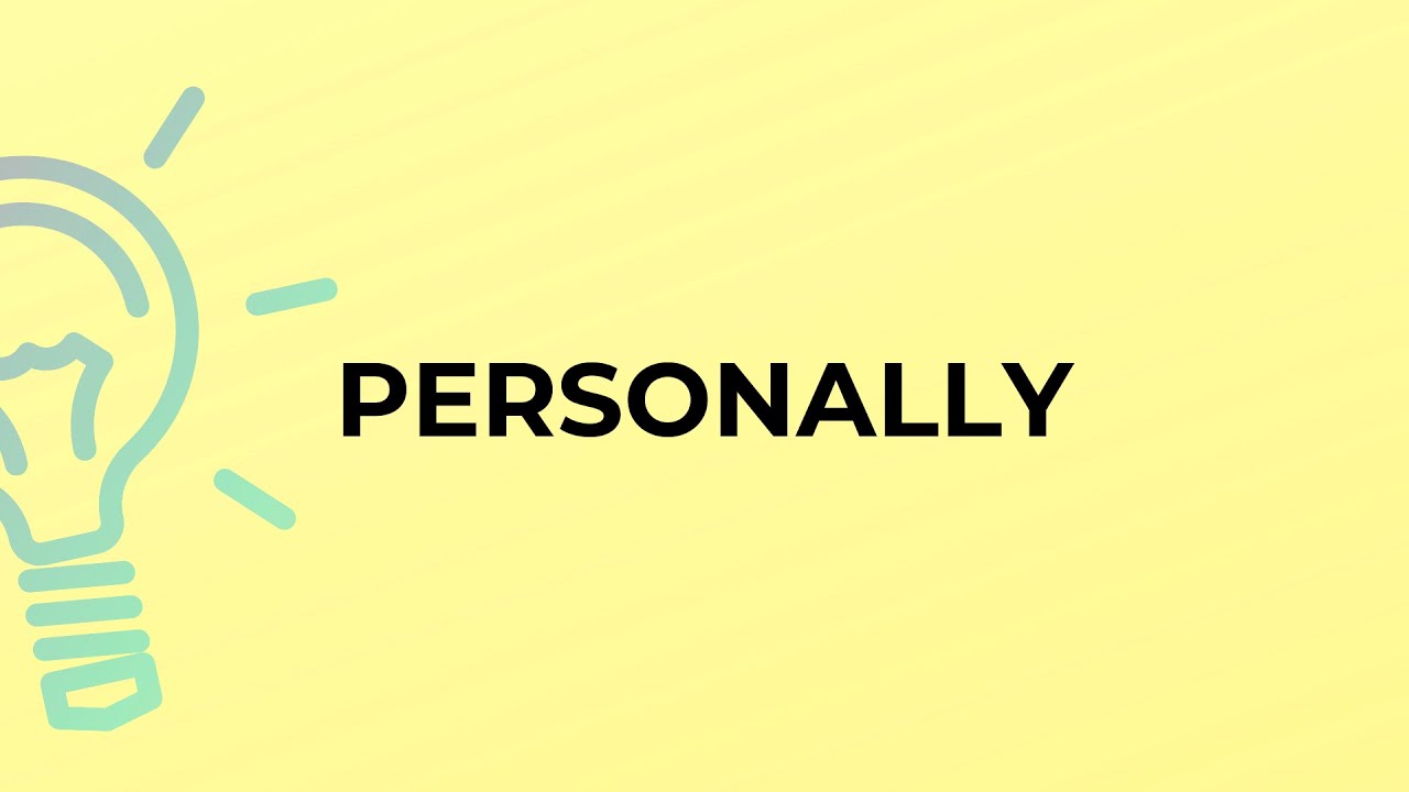 What is the meaning of the word PERSONALLY? - YouTube