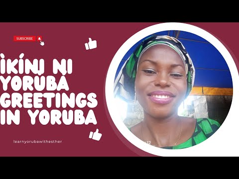 Greetings in Yoruba Language - YouTube