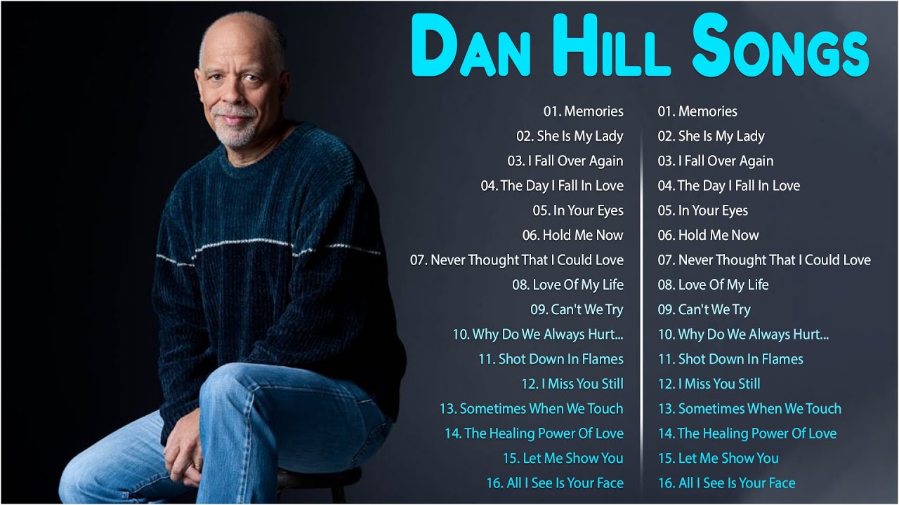 Dan Hill Best Songs - Dan Hill Greatest Hits Playlist - Dan Hill Top ...