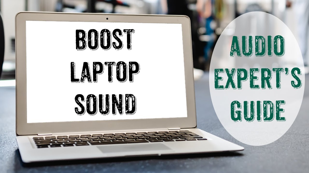 The Audio Expert's Guide to BOOSTING Laptop Speaker Volume - YouTube