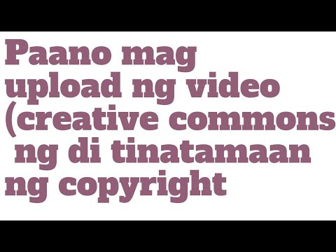 PAANO MAG RE-UPLOAD NG VIDEOS (CREATIVE COMMONS) SA YOUTUBE NG DI ...