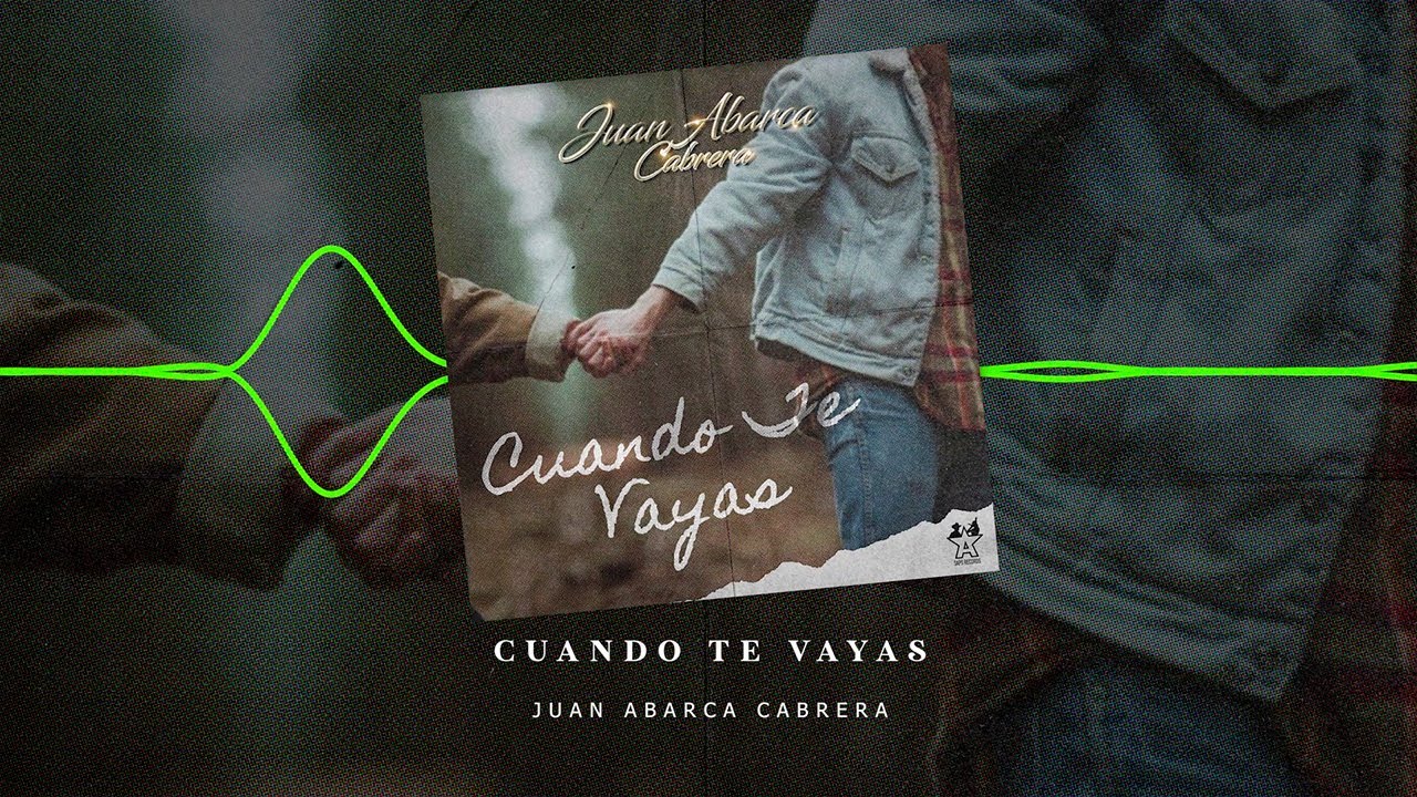 Juan Abarca Cabrera - Cuando Te Vayas (Video Lyric) - YouTube