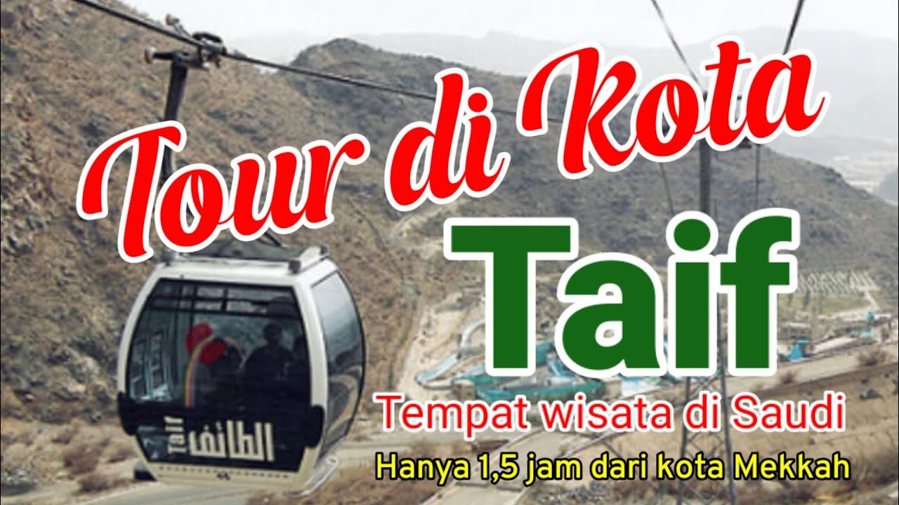 City Tour Toif "salah satu tempat wisata populer di Arab Saudi" - YouTube