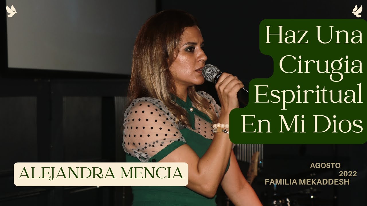 HAZ UNA CIRUGIA ESPIRITUAL EN MI DIOS 2 || Alejandra Mencia - YouTube