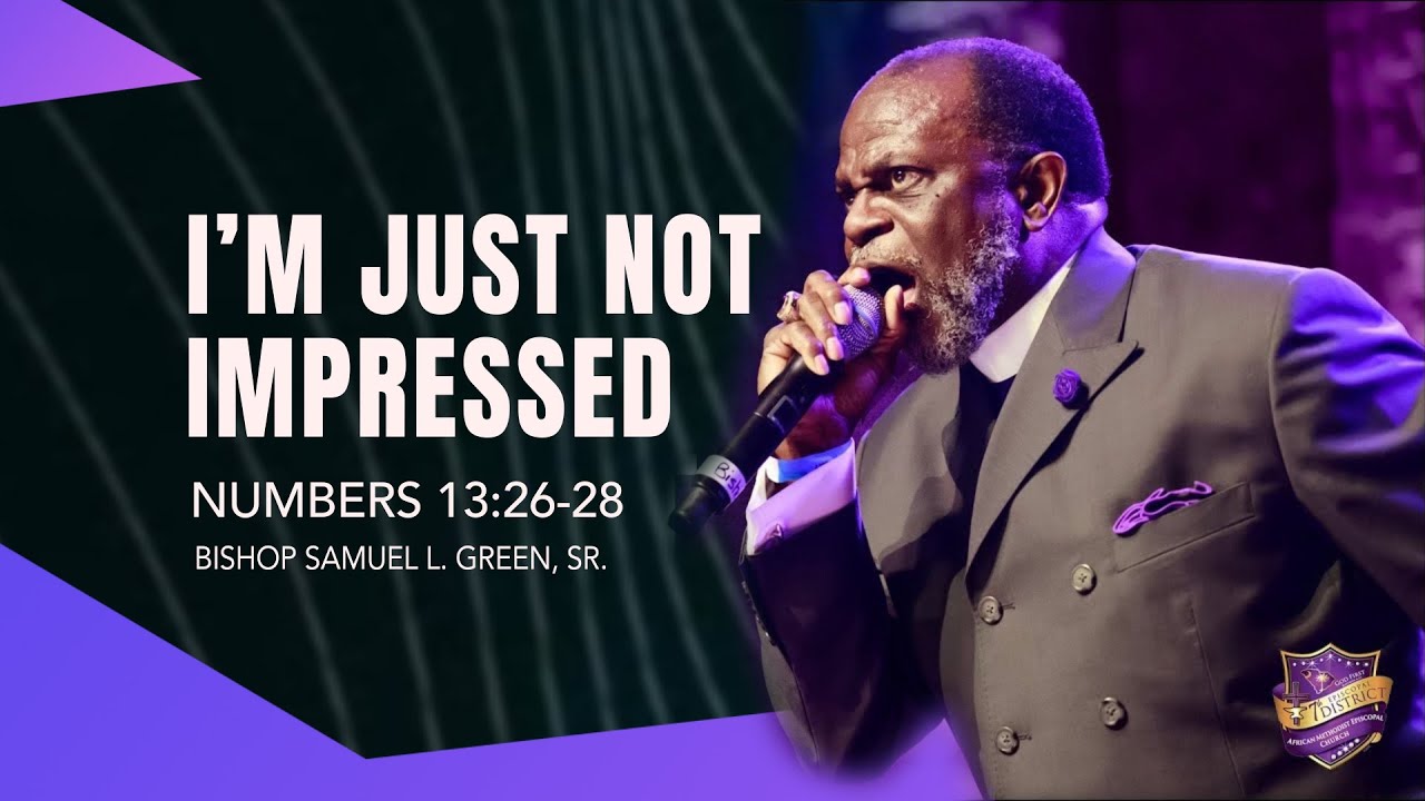 I'M JUST NOT IMPRESSED - BISHOP SAMUEL L. GREEN, SR. - YouTube