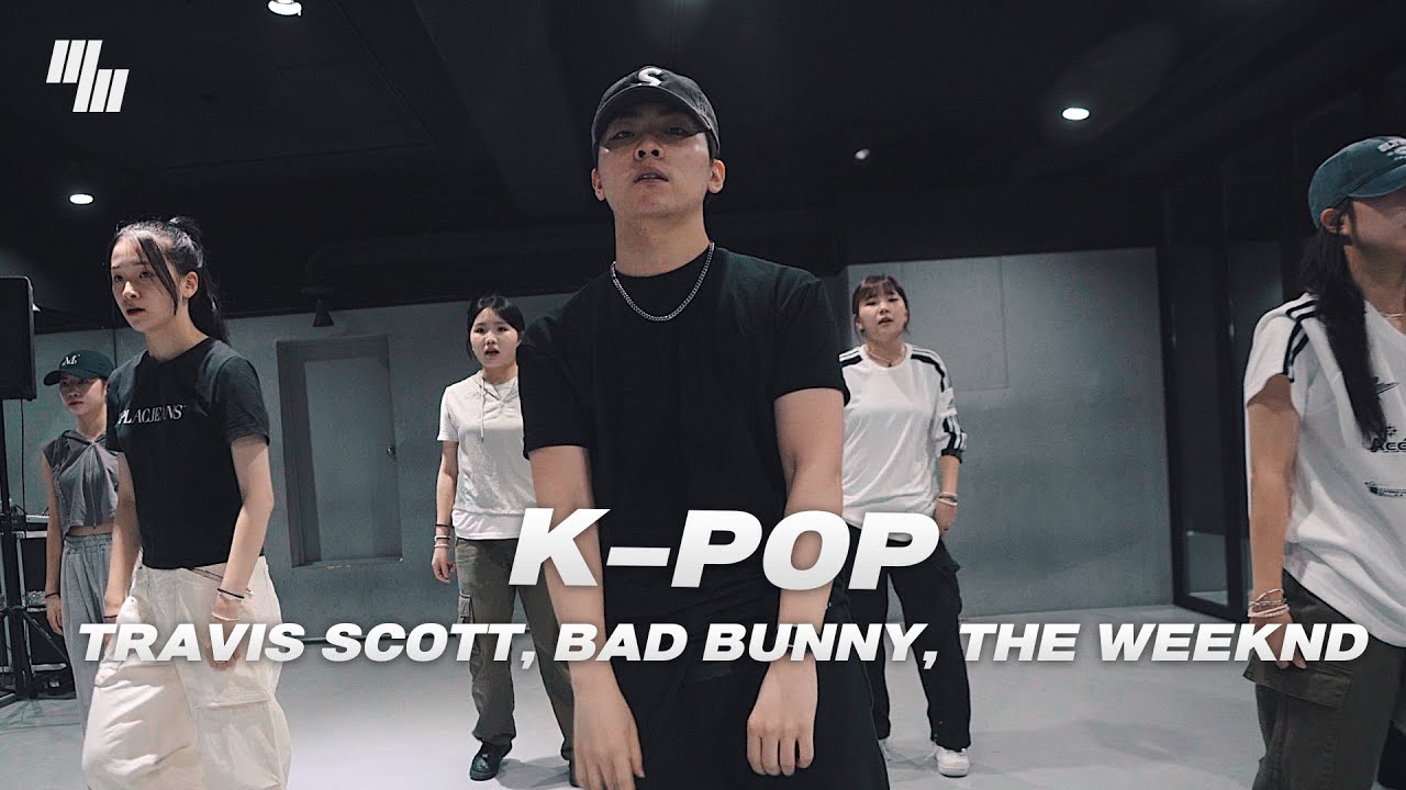 Travis Scott, Bad Bunny, The Weeknd - K-POP Dance l Choreography by ...