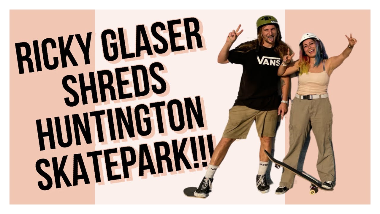 RICKY GLASER SHREDS HUNTINGTON SKATEPARK!!! - YouTube