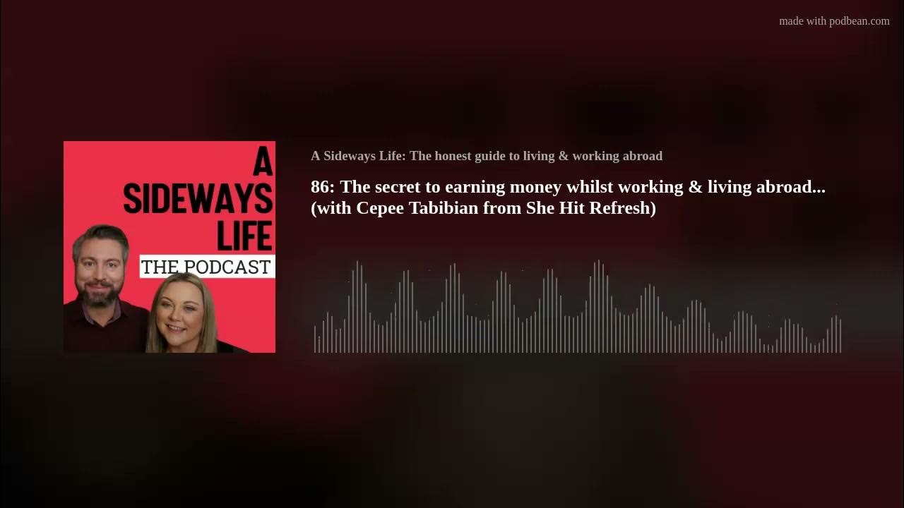 86 The Secret To Earning Money Whilst Working And Living Abroad With