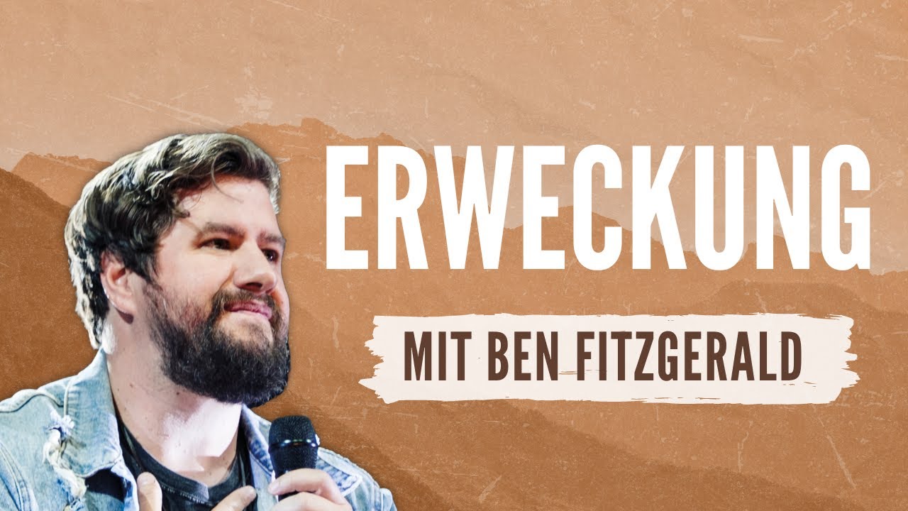 Erweckungsabend mit Ben Fitzgerald - Montag 20. Mai 20:00 Uhr - YouTube