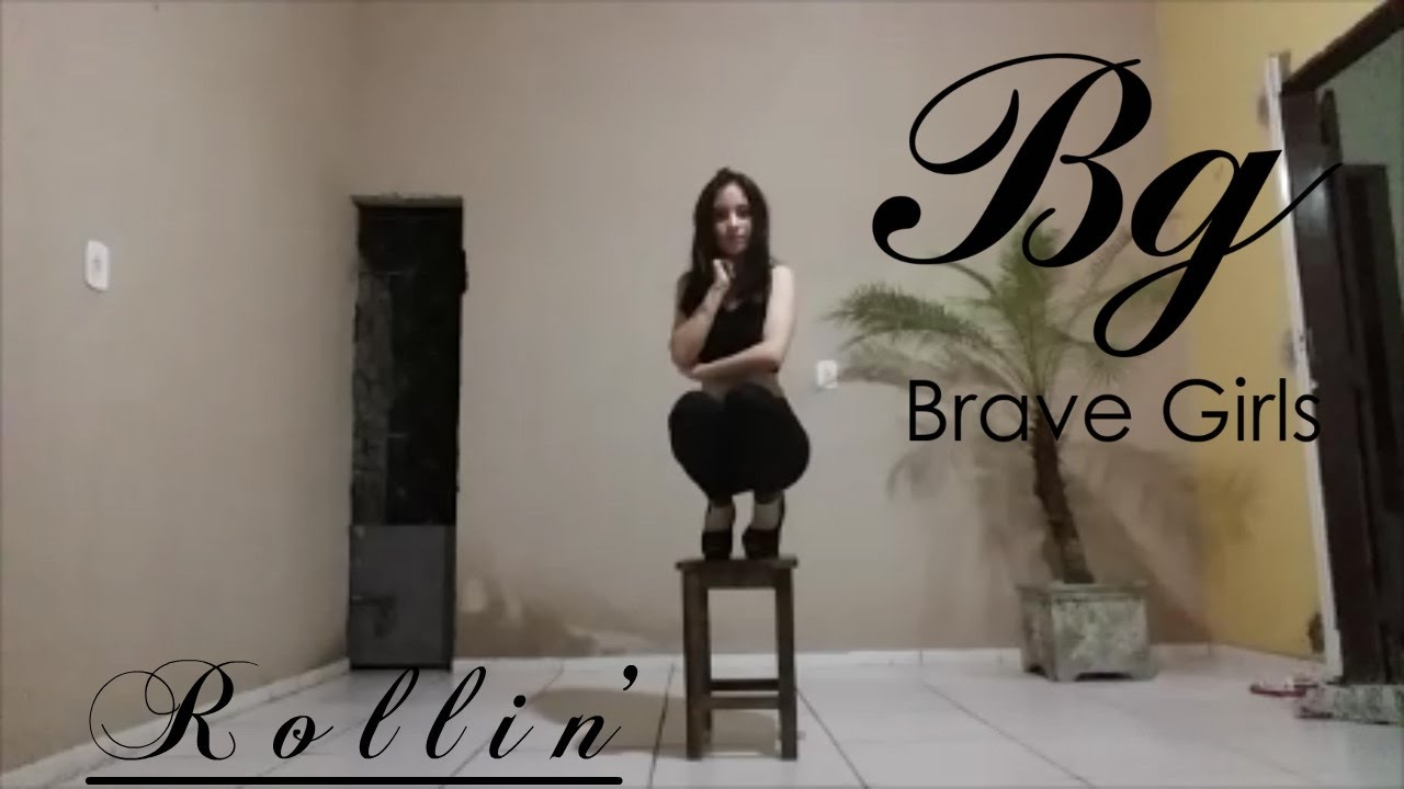 Brave Girls 브레이브걸스 Rollin 롤린 Dance Cover Youtube