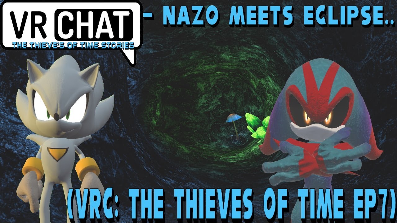 Nazo Meets Eclipse.. (VRC: The Thieves Of Time Ep7) - YouTube