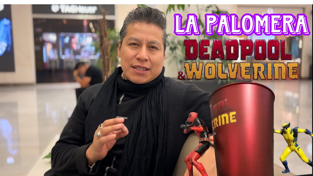 Así es la nueva PALOMERA de DEADPOOL Y WOLVERINE que sacó CINEPOLIS ...