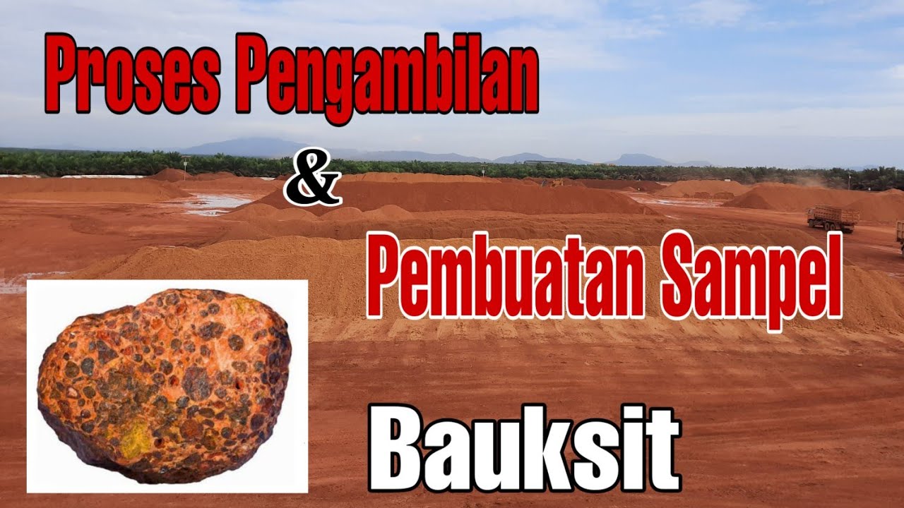 Proses Pengambilan dan Pembuatan Sampel Bauksit - YouTube