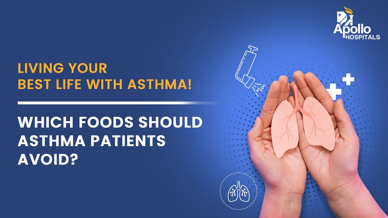 Apollo Hospitals | Which foods should asthma patients avoid? | Dr ...