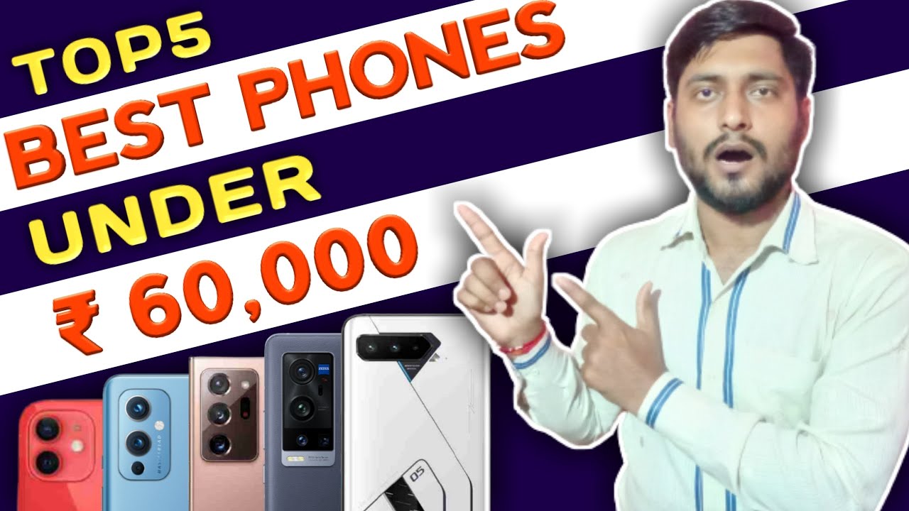 Top 5 Best Flagship Phones Under 60000 In India 2021 !! Best Gaming And ...