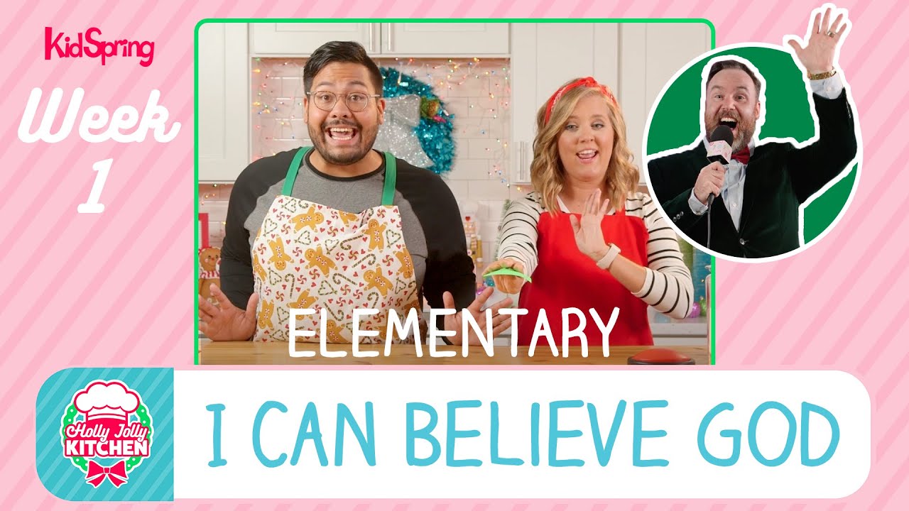 I Can Believe God | Holly Jolly Kitchen (2022) | Elementary Week 1 ...