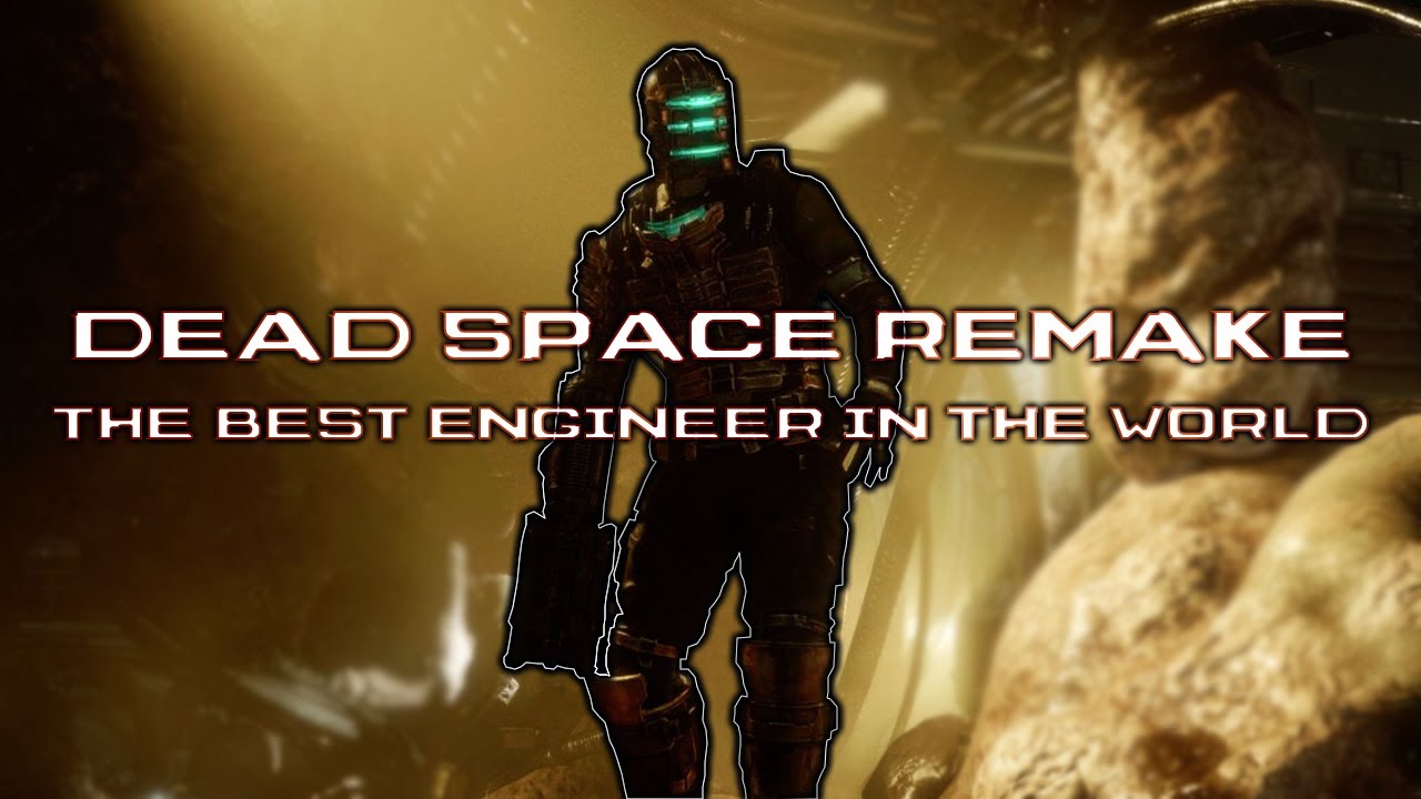 [DEAD SPACE REMAKE] THE BEST ENGINEER IN THE WORLD - YouTube