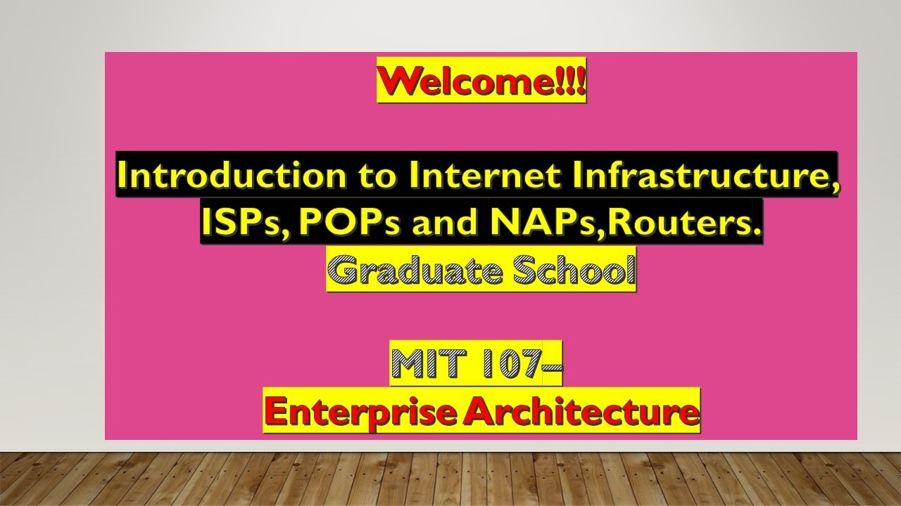Introduction to Internet Infrastructure. ISPs, POPs and NAPs. Routers ...