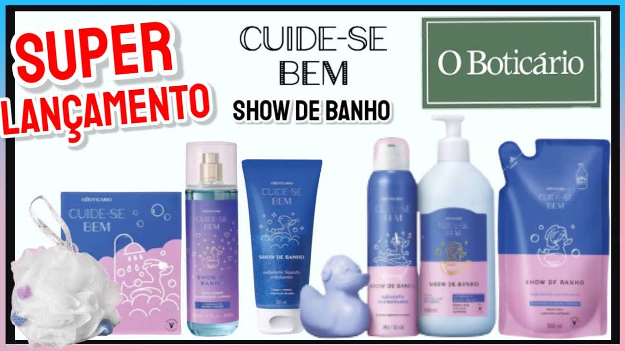 Boticário CICLO 12/2023 SUPER LANÇAMENTO. Nova Linha CUIDE-SE BEM SHOW ...