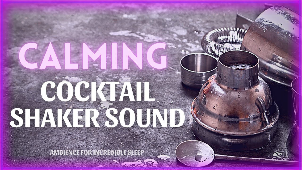 Cocktail Shaker ASMR | Shaken Not Stirred | Satisfying Sounds For Sleep ...