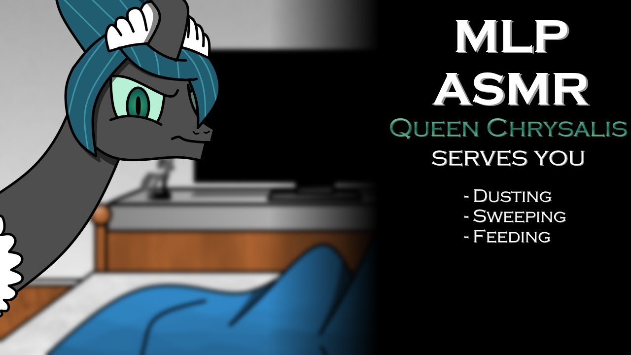 (MLP ASMR) Queen Chrysalis Serves You (Dusting, Sweeping, Feeding ...