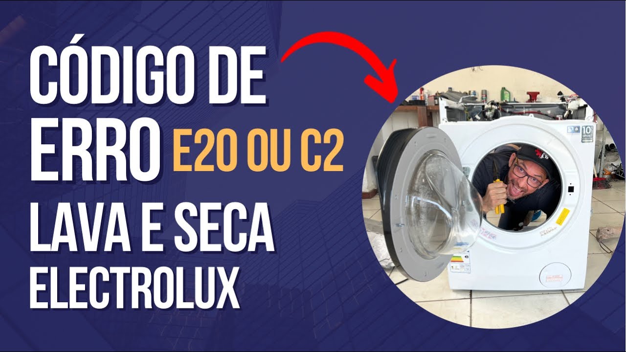 🔴Código de Erro E20 ou C2 lava e seca Electrolux - YouTube