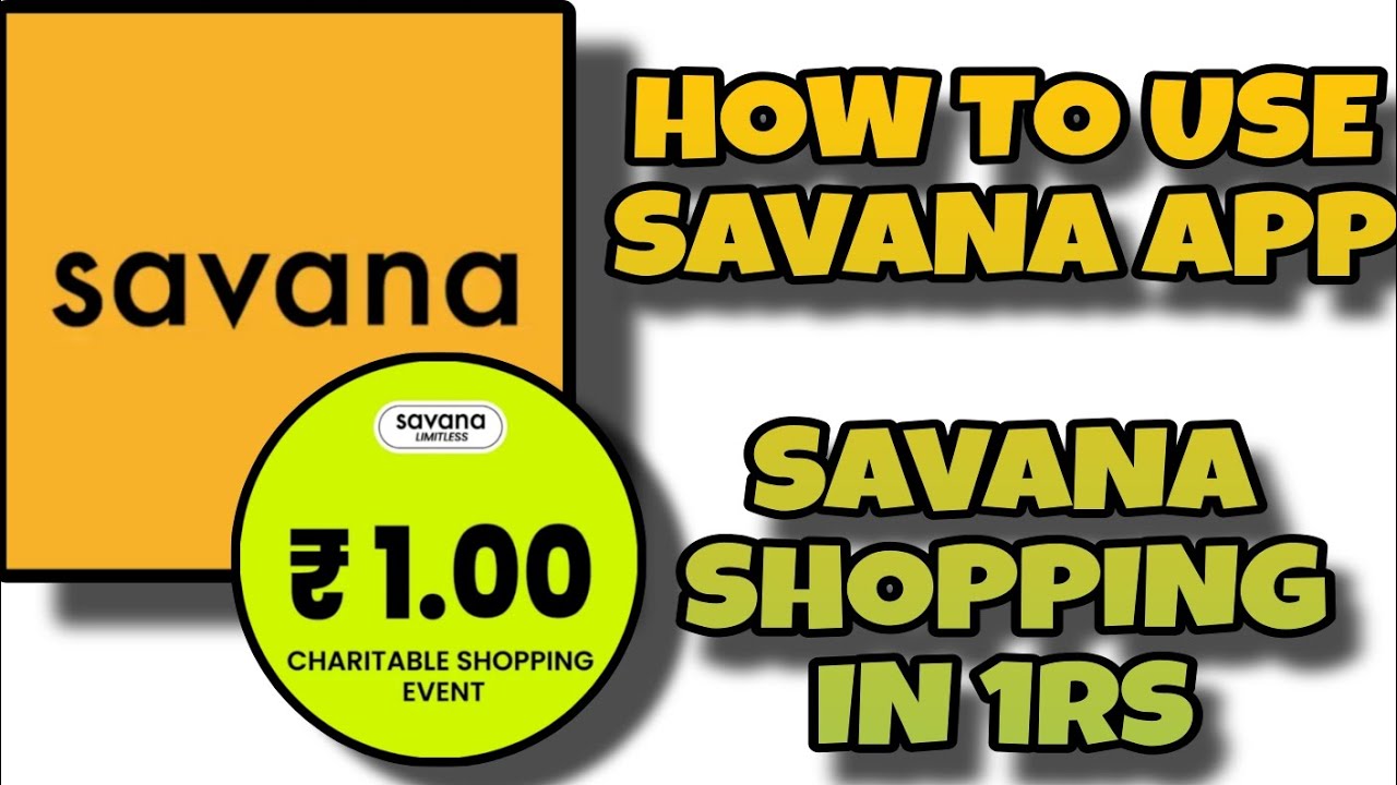 How to use savana app | savana app 1Rs sale - YouTube