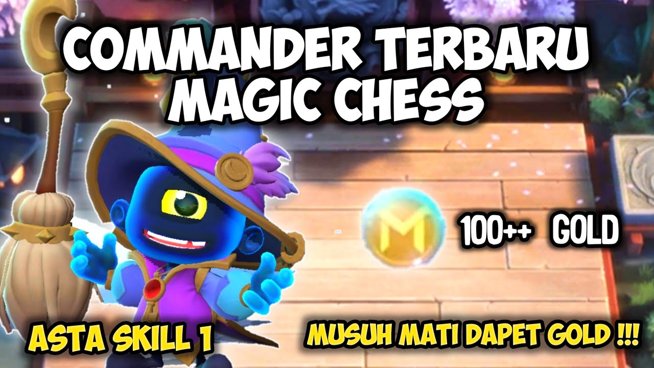 COMMANDER TERBARU MAGIC CHESS !! ASTA SKILL 1 !! MAGIC CHESS UPDATE ...