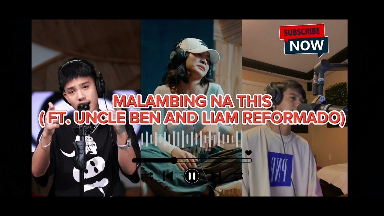 Malambing Na This (FT. UNCLE BEN AND LIAM REFORMADO) - YouTube