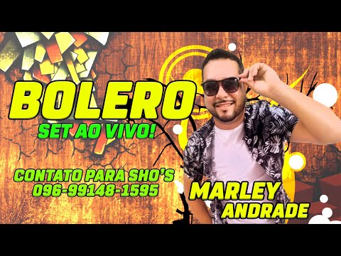 🎵BOLERO SET GRAVADO AO VIVO - MARLEY ANDRADE🎹