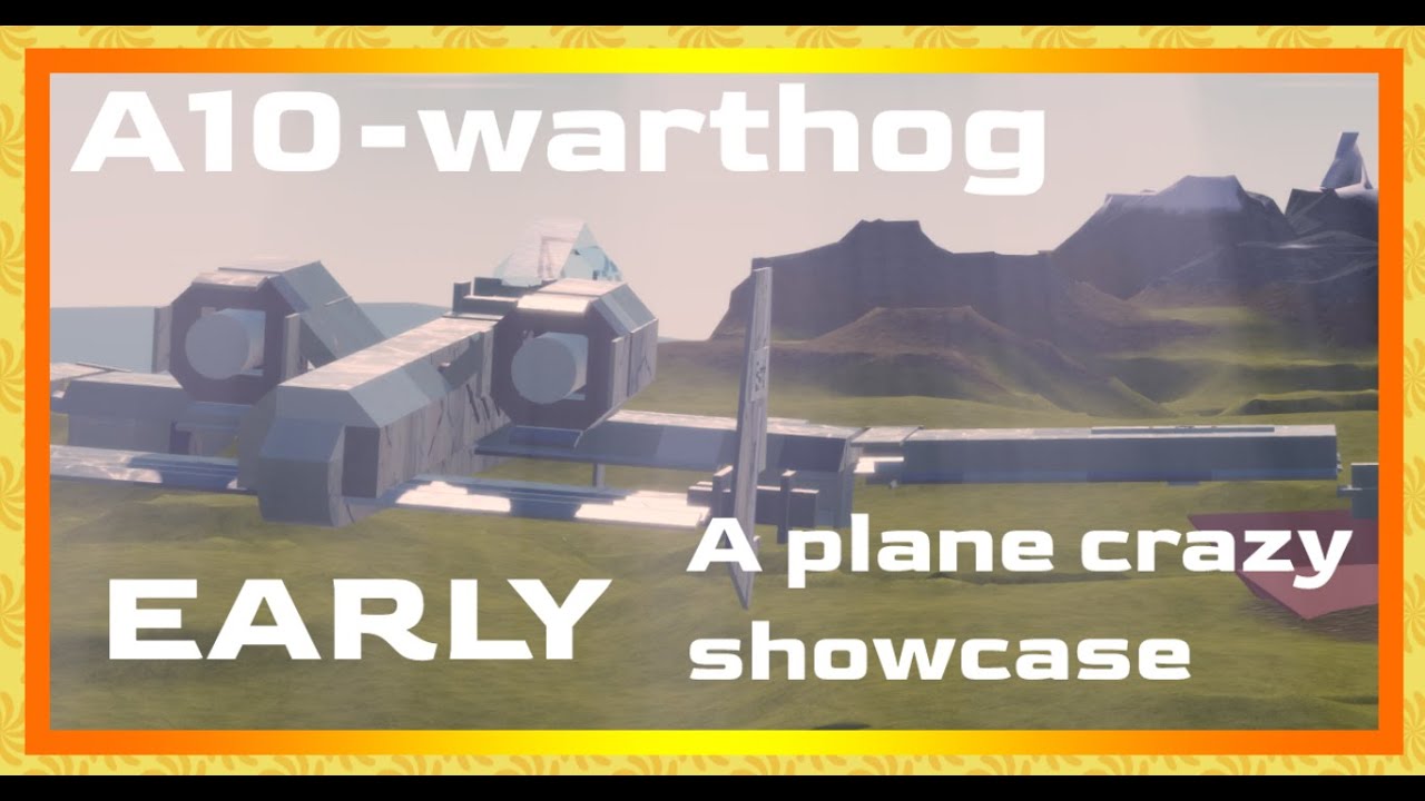 Plane Crazy | A10 warthog early Showcase - YouTube