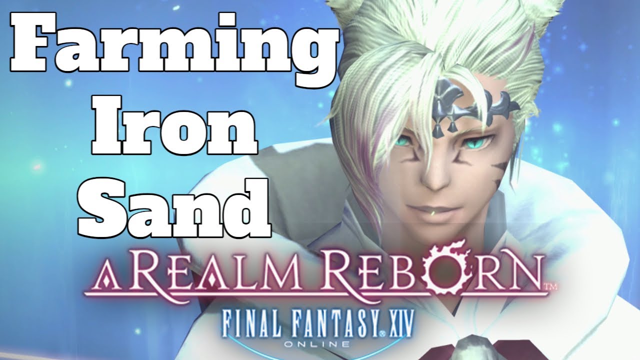 Final Fantasy XIV Farming Iron Sand Guide - YouTube