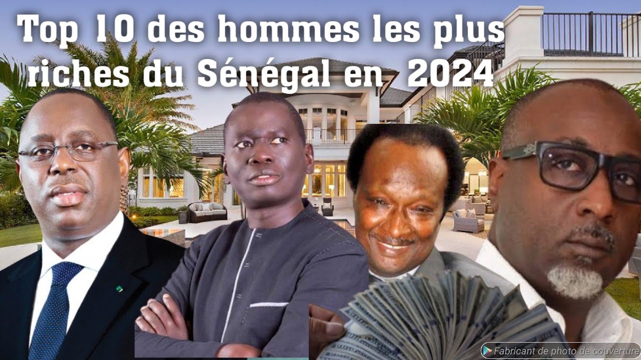 Top 10 des hommes les plus riches du Sénégal en 2024 - YouTube