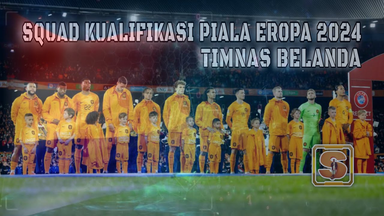 Inilah Squad Timnas Belanda Untuk Kualifikasi Piala Eropa 2024 - YouTube