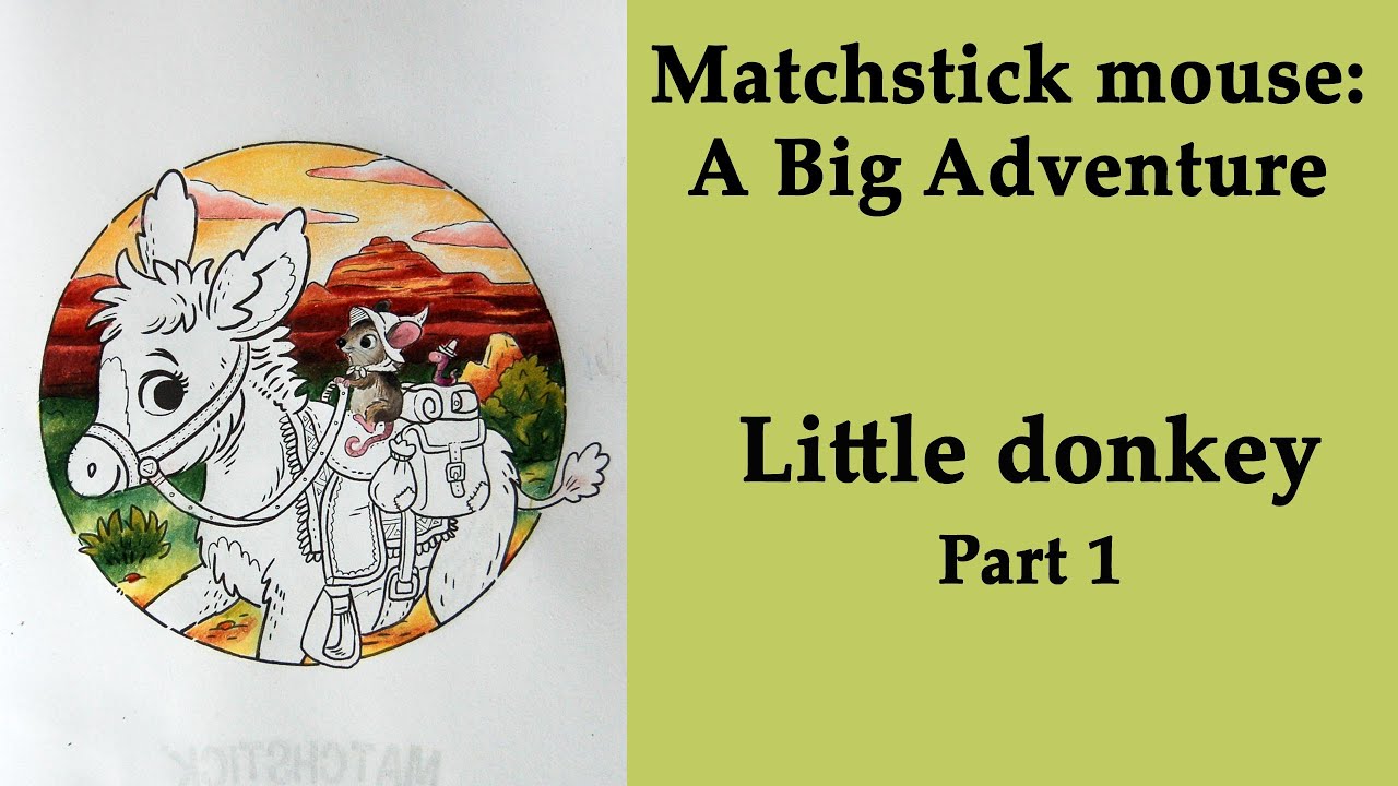 Little Donkey. Part 1 #Coloring in 'Matchstick Mouse: A Big Adventure ...