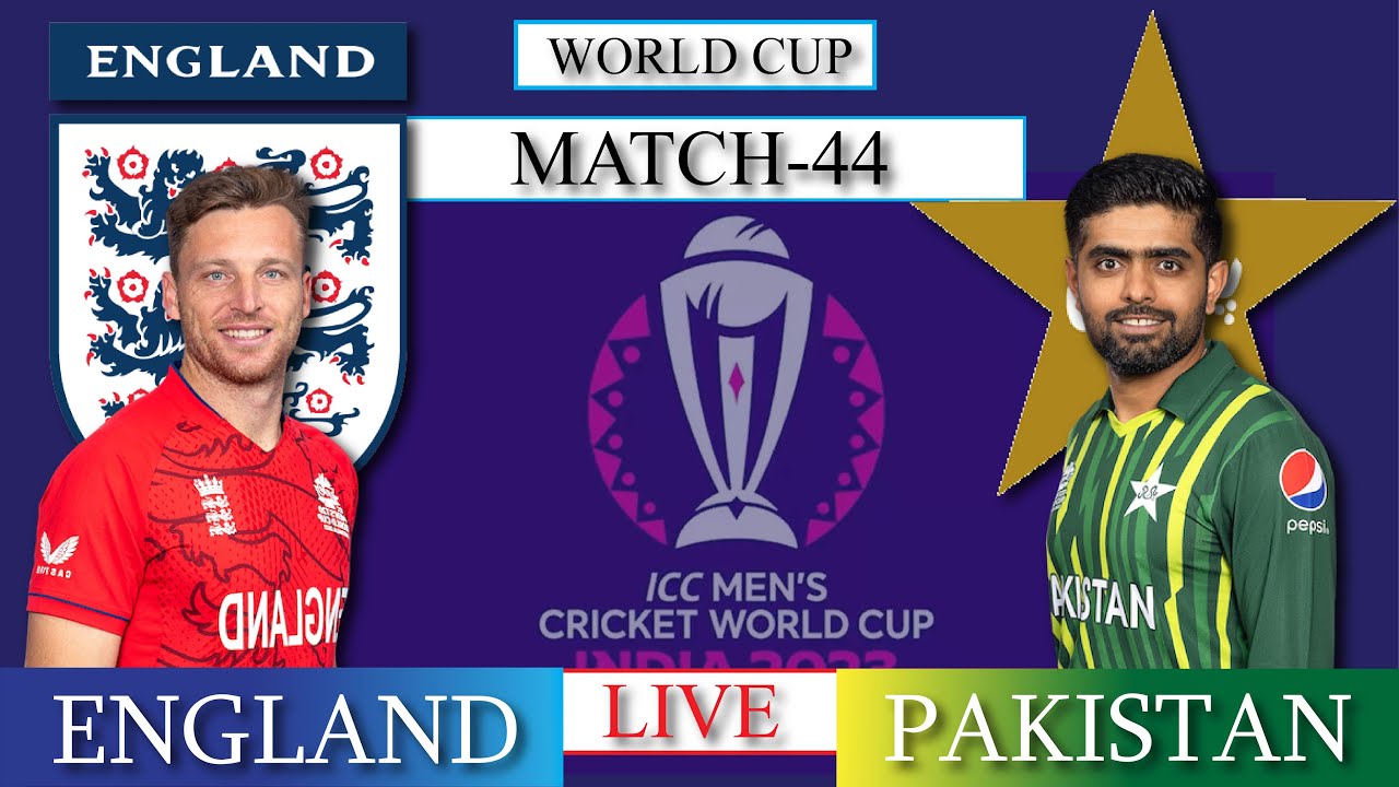 Pakistan Vs England Live World Cup - Match 44 | PAK vs ENG Live Score ...
