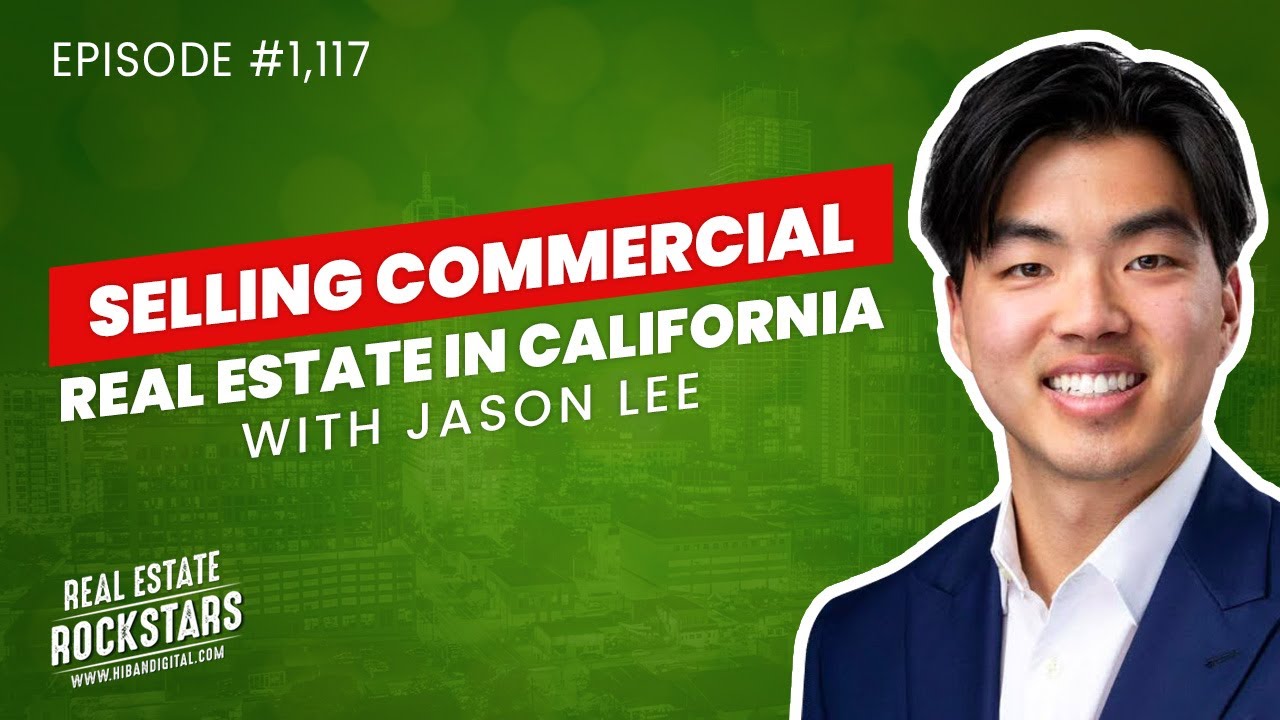 1117: Selling Commercial Real Estate in California With Jason Lee - YouTube