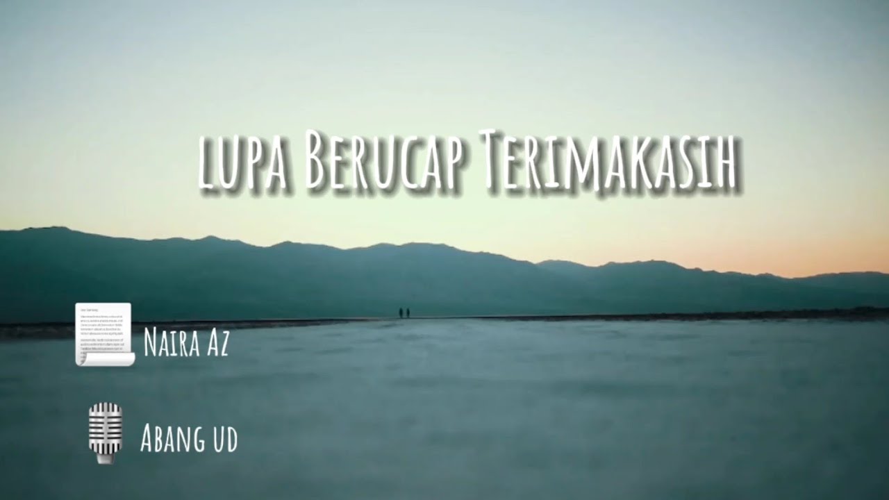 Lupa Berucap Terimakasih By: Naira Az - YouTube
