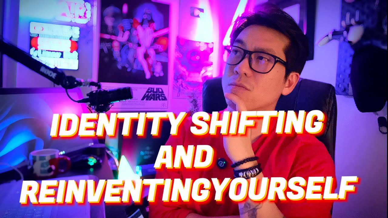 Identity Shifting and How you can Reinvent Yourself. - YouTube