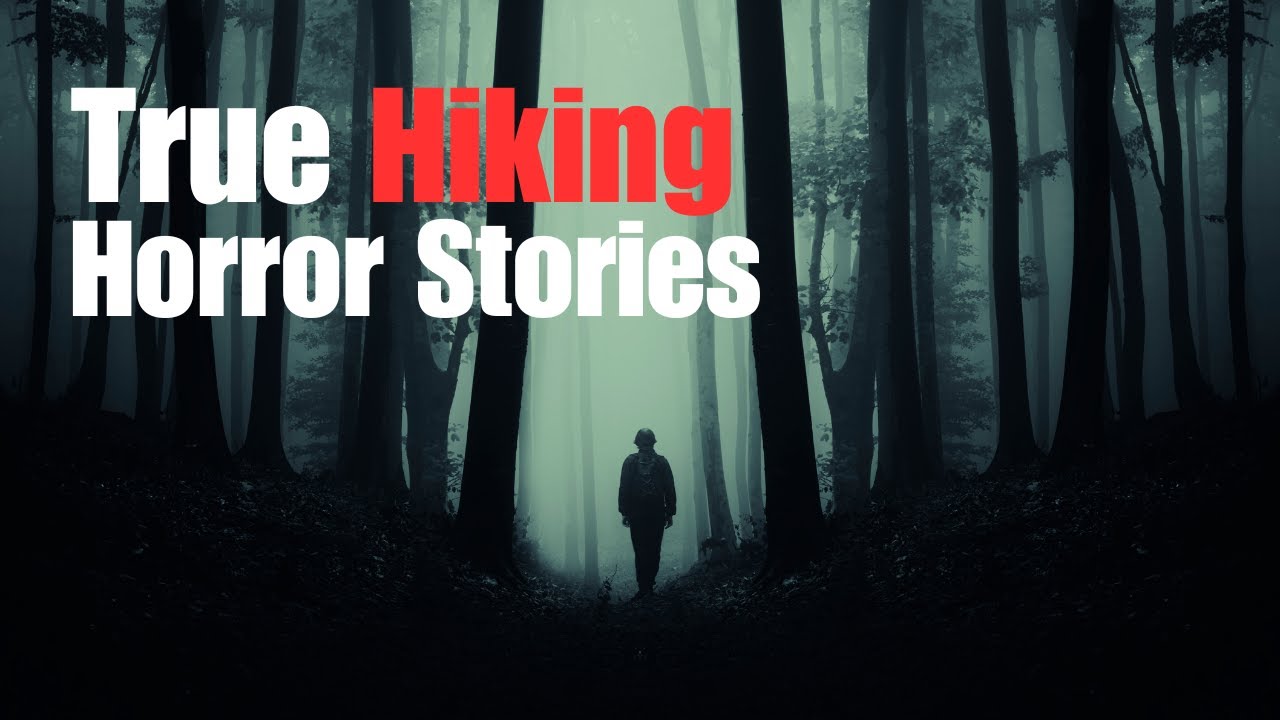4 Truly Disturbing Hiking Horror Stories - YouTube