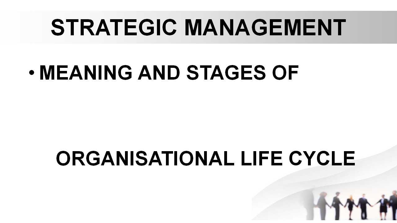 Meaning || Stages of Organisational life cycle - YouTube