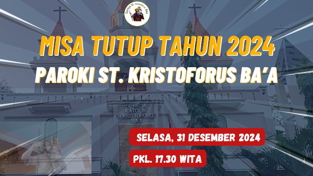 Misa Tutup Tahun 2024 Paroki St. Kristoforus Ba'a - YouTube
