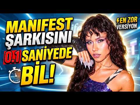MANİFEST ŞARKISINI 0.1 SANİYEDE BİL | EN ZOR MANİFEST TESTİ