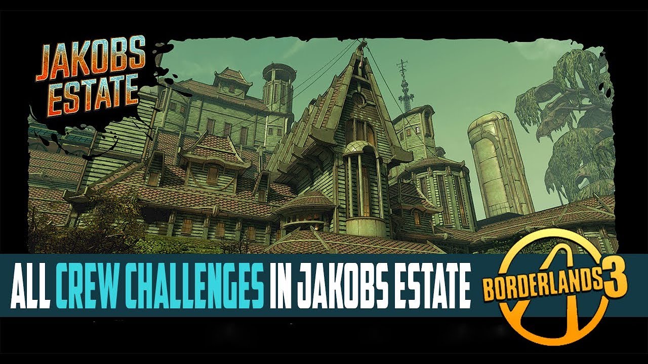 Borderlands 3 Jakobs Estate All Crew Challenges - YouTube